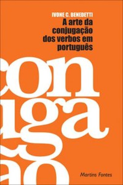 A arte da conjugação dos verbos em português - A arte da conjugação dos ...